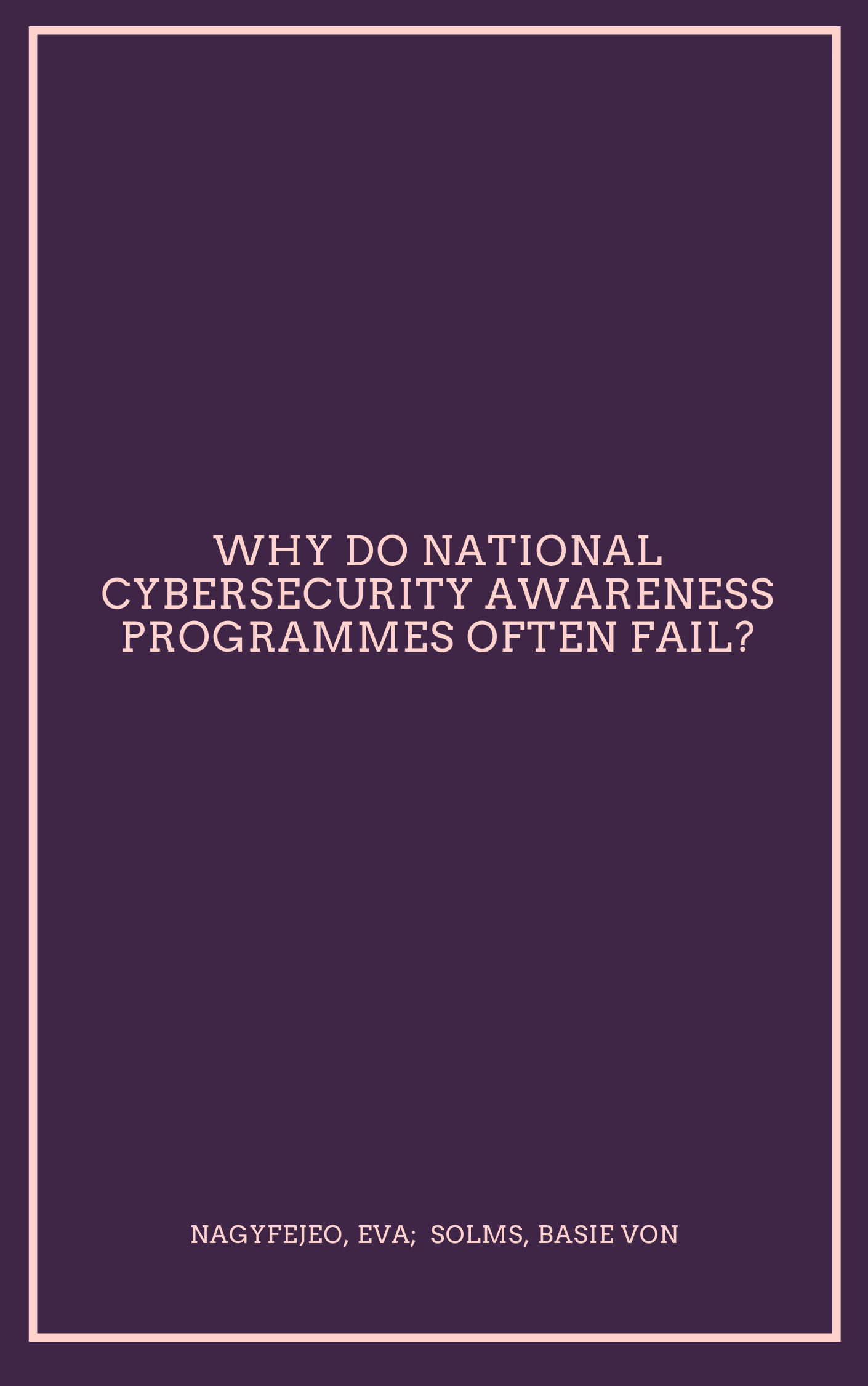 Why do National Cybersecurity Awareness Programs Often Fail? | Global ...